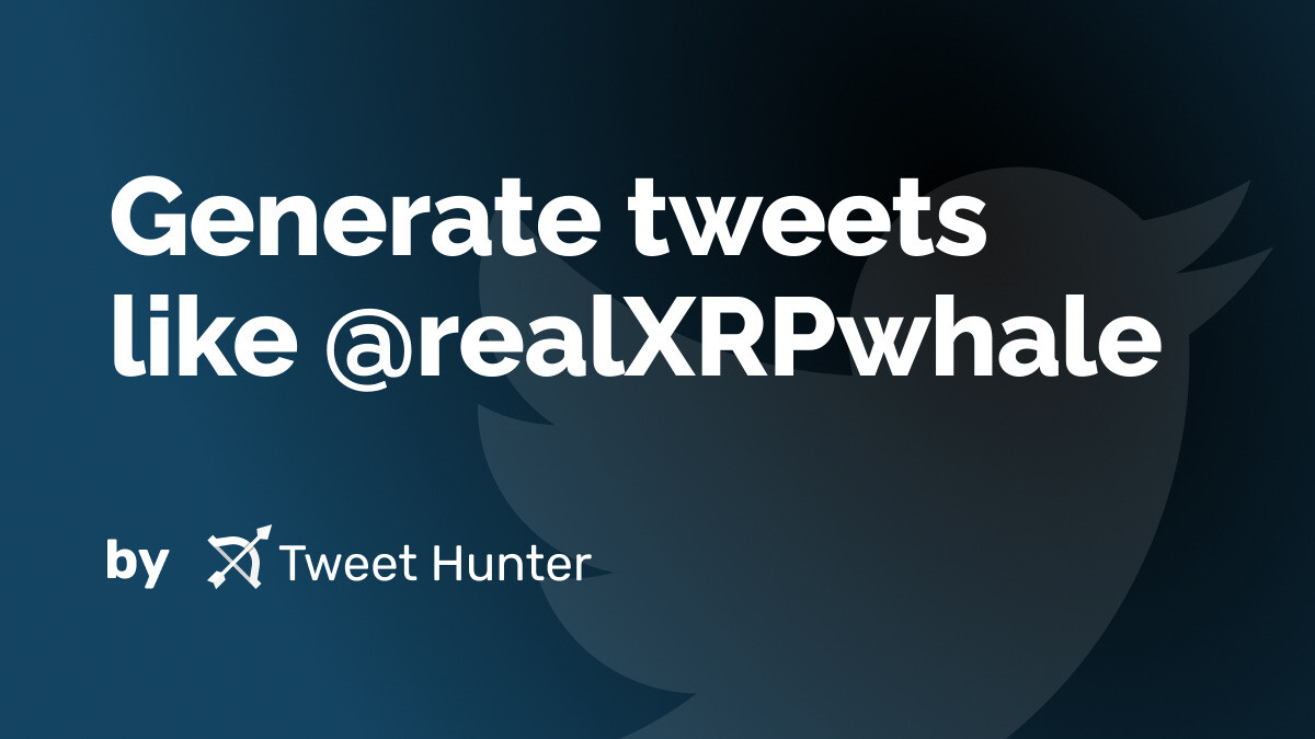 Generate Tweets like @realXRPwhale with AI